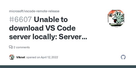 Unable To Download Vs Code Server Locally Server Returned 404 · Issue 6607 · Microsoftvscode