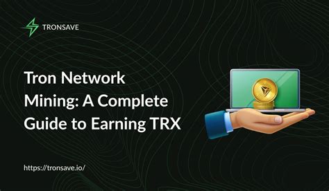 Tron Network Mining A Complete Guide To Earning Trx Tronsave Blog Tron Energy And Bandwidth