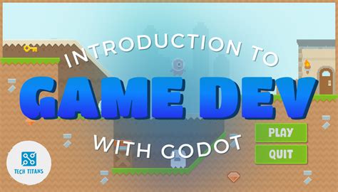 Introduction To Game Development With Godot Tech Titans