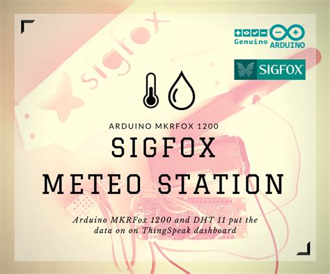 Arduino Mkr Fox 1200 Sigfox Meteo Station 5 Steps Instructables