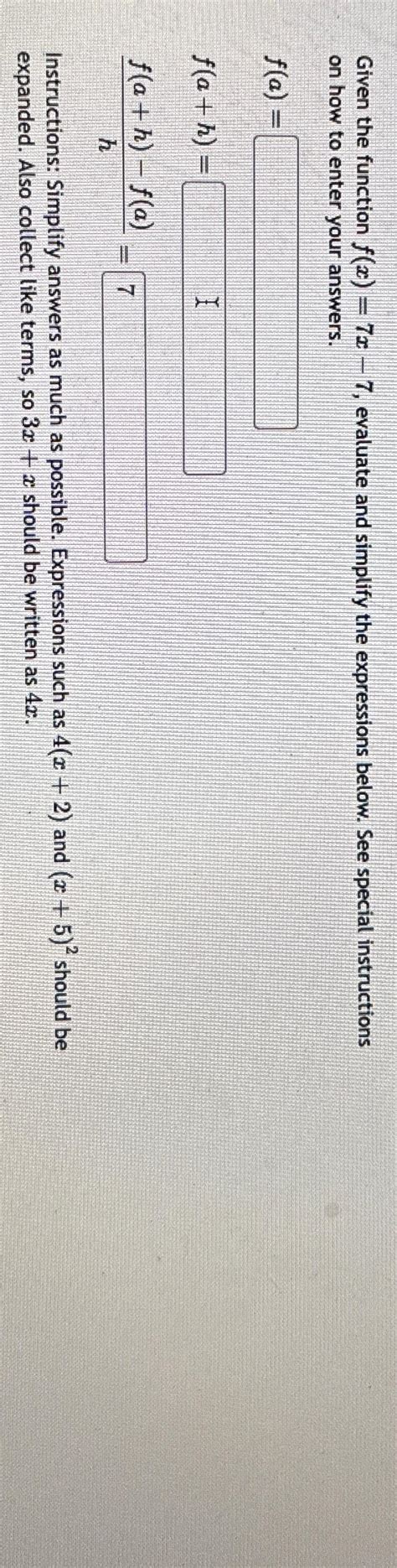 solved given the function f x 7x 7 ﻿evaluate and simplify
