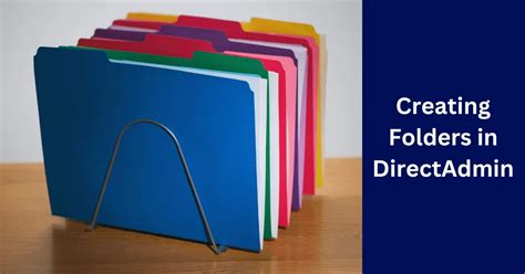 Friendly Guide For Creating Folders In Directadmin Voxfor