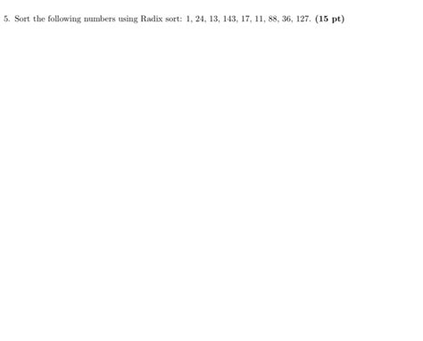 solved 5 sort the following numbers using radix sort 1