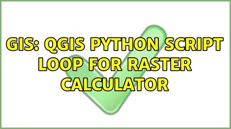 Gis Qgis Python Script Loop For Raster Calculator 2 Solutions