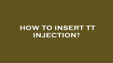 How To Insert Tt Injection Youtube