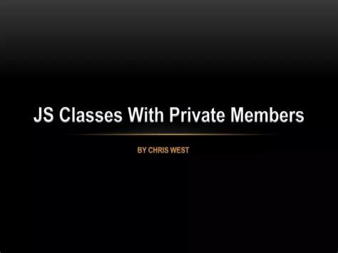 Ppt Js Classes With Private Members Powerpoint Presentation Free