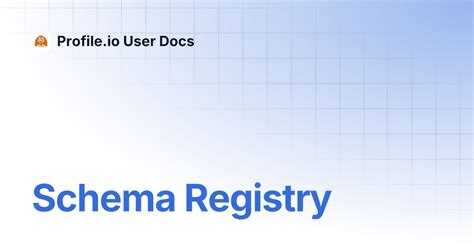 Schema Registry User Docs
