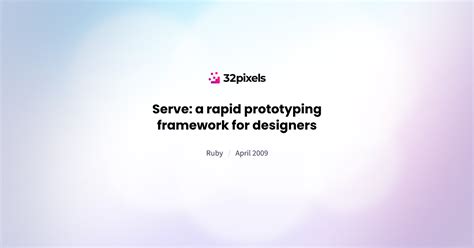 Serve A Rapid Prototyping Framework For Designers