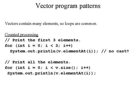 Vector Program Patterns Vectors Contain Many Elements So