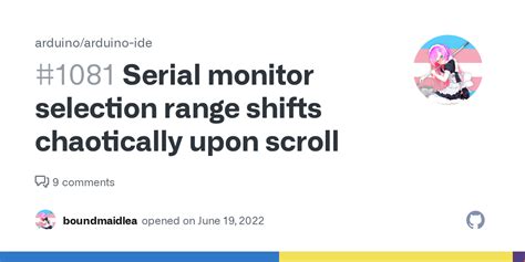 Serial Monitor Selection Range Shifts Chaotically Upon Scroll · Issue 1081 · Arduinoarduino