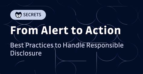 From Alert To Action Best Practices To Handle Responsible Disclosure