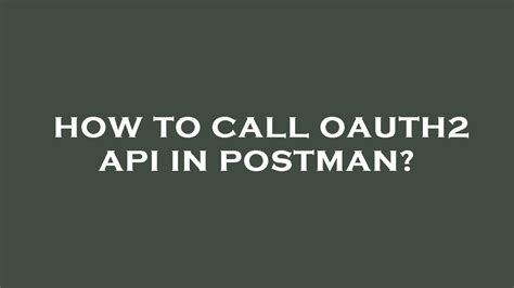 How To Call Oauth2 Api In Postman Youtube