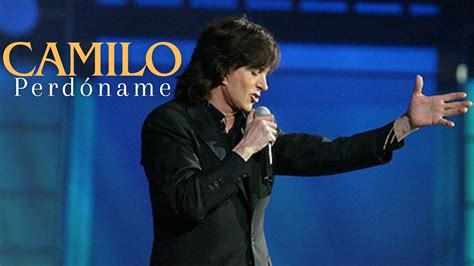 Camilo Sesto Perdóname En Vivo Viña 2004 Remasterizado Youtube