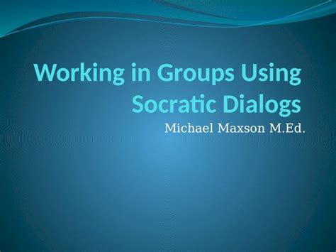 Pptx Working In Groups Using The Socratic Method Dokumen Tips