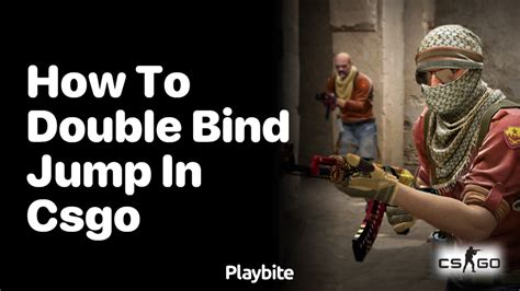 How To Double Bind Jump In Csgo Playbite