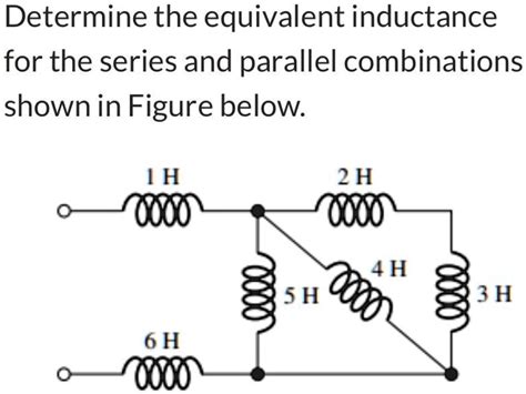 determine the equivalent inductance for the series and parallel