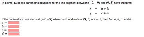 solved suppose parametric equations for the line segment