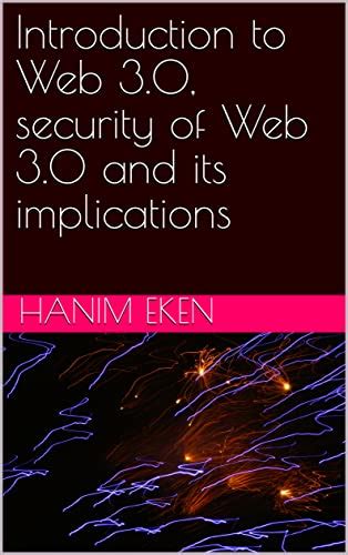 introduction to web3 and security implications of web 3 0 by hanim eken