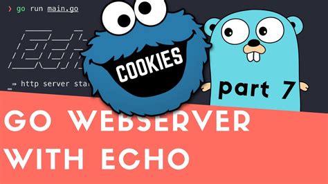 Creating Golang Webserver With Echo Part 7 Cookies Youtube