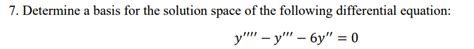 Solved Determine A Basis For The Solution Space Of The Chegg