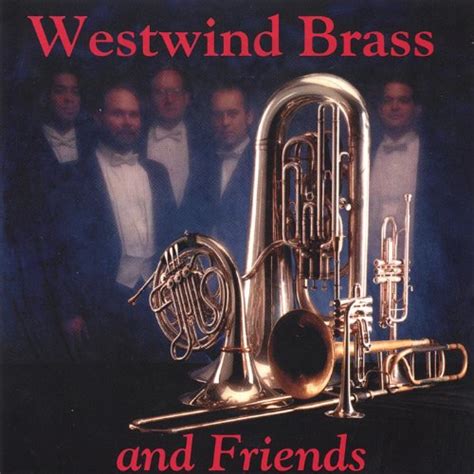 Westwind Brass And Friends Westwind Brass Quintet