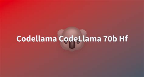 Codellama Codellama 70b Hf A Hugging Face Space By An Egoistic Developer Full Of Knowledge