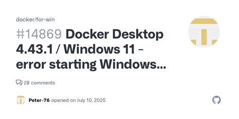 Docker Desktop 4431 Windows 11 Error Starting Windows Engine · Issue 14869 · Dockerfor