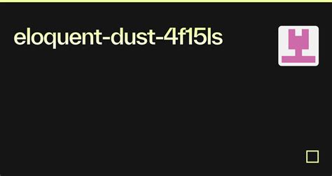 Eloquent Dust 4f15ls Codesandbox