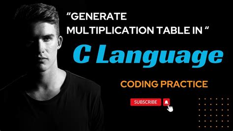 How To Generate Multiplication Table In C Language Coding Class 1