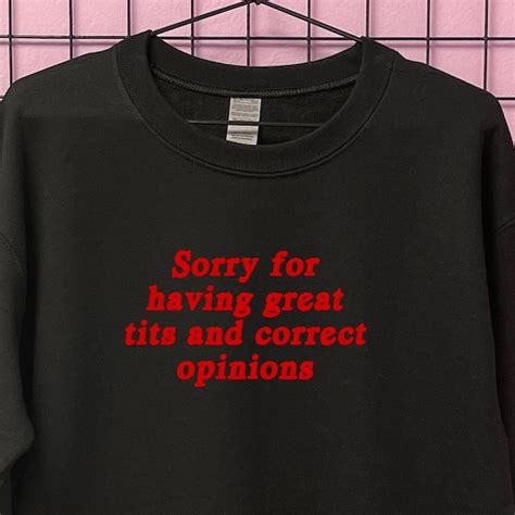 Sorry I Have Great Tits And Correct Opinions Etsy