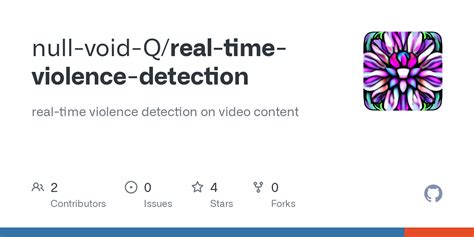 Github Null Void Qreal Time Violence Detection Real Time Violence