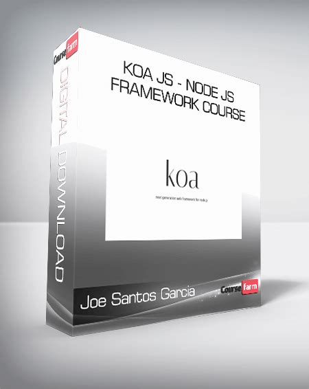 Joe Santos Garcia Koa Js Node Js Framework Course Course Farm
