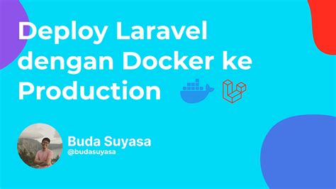 Deploy Laravel Dengan Docker Ke Production By Buda Suyasa Medium