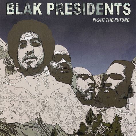 Fight The Future Album By Blak Presidents Spotify