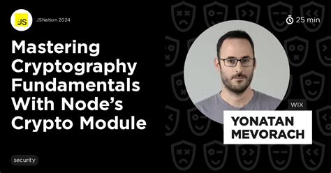 Mastering Cryptography Fundamentals With Nodes Crypto Module By Yonatan Mevorach Video Recording