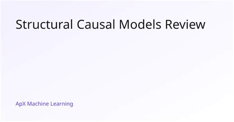 Structural Causal Models Review