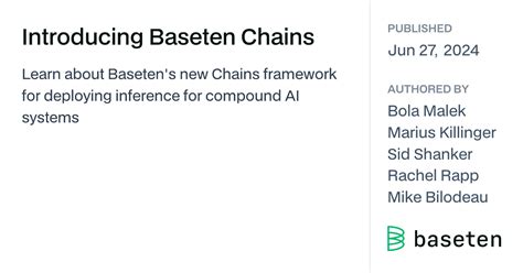 Introducing Baseten Chains Baseten Blog