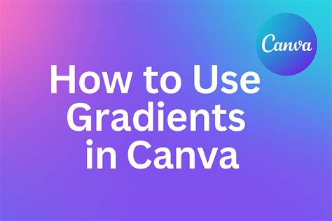 How To Use Gradients In Canva Graphic Design Resource