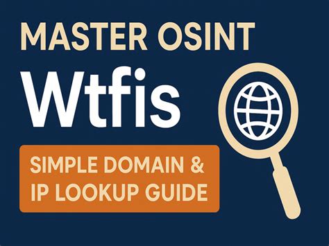 Master Osint With Wtfis Simple Domain And Ip Lookup Guide