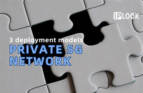 Three Deployment Models For Private G Network