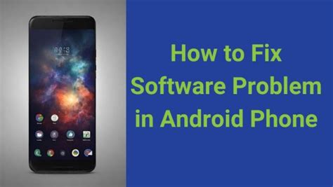 How To Fix Software Problem In Android Phone