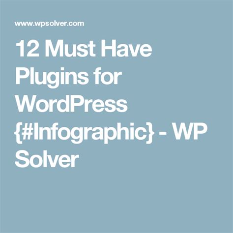 12 Must Have Plugins For Wordpress Infographic Wp Solver Best