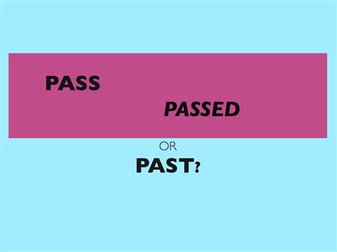 What Is The Difference Between Past And Passed Terrys Writing Smarts