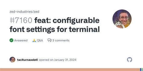 Feat Configurable Font Settings For Terminal · Zed Industries Zed · Discussion 7160 · Github