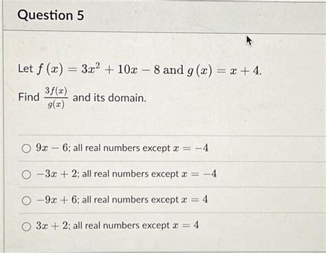 Solved Let F X 3x2 10x−8 And G X X 4 Find G X 3f X And