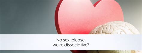 No Sex Please We Re Dissociative Carolyn Spring