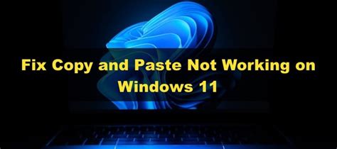 4 Ways To Fix Copy And Paste Not Working On Windows 11