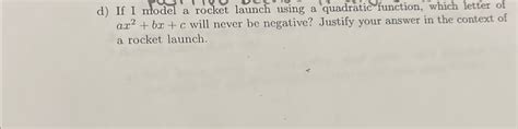 Solved D ﻿if I Model A Rocket Launch Using A Quadratic
