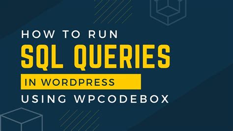 How To Run Sql Queries In Wordpress Using Wpcodebox Youtube