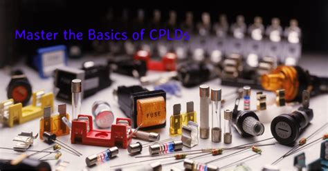 Understanding CPLD What Is It CPLD VS FPGA